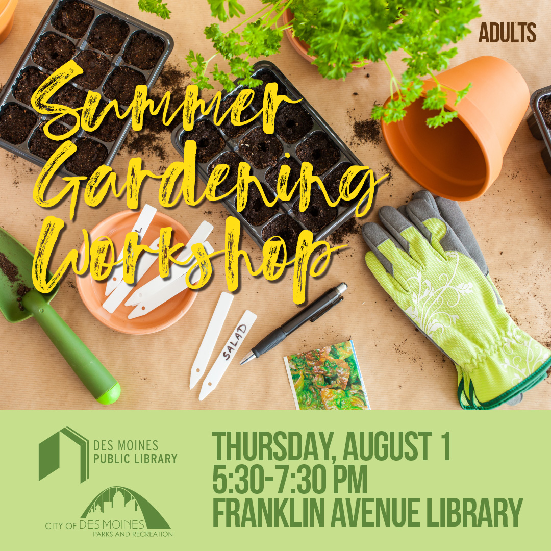 Summer Gardening Workshop | Des Moines Public Library